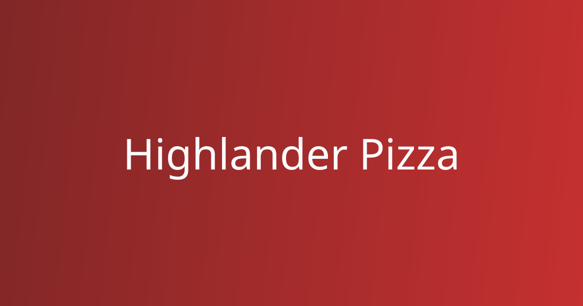 Order Authentic Pizza Online | Highlander Pizza - Pickup or Delivery ...
